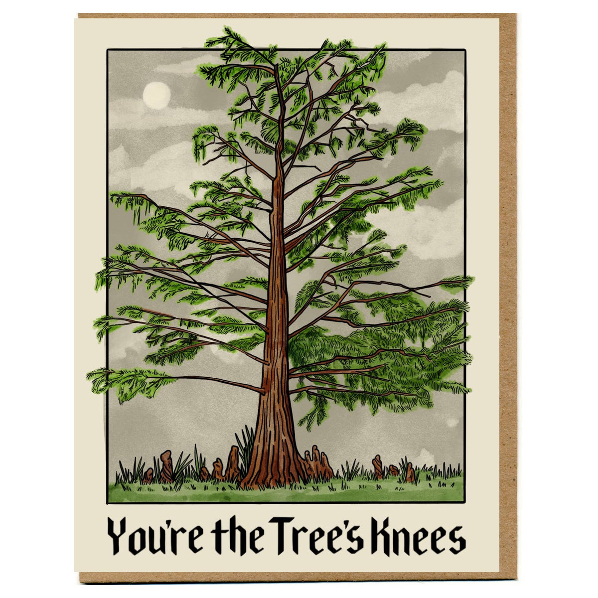 You're The Tree's Knees Card – Sipsey Wilder